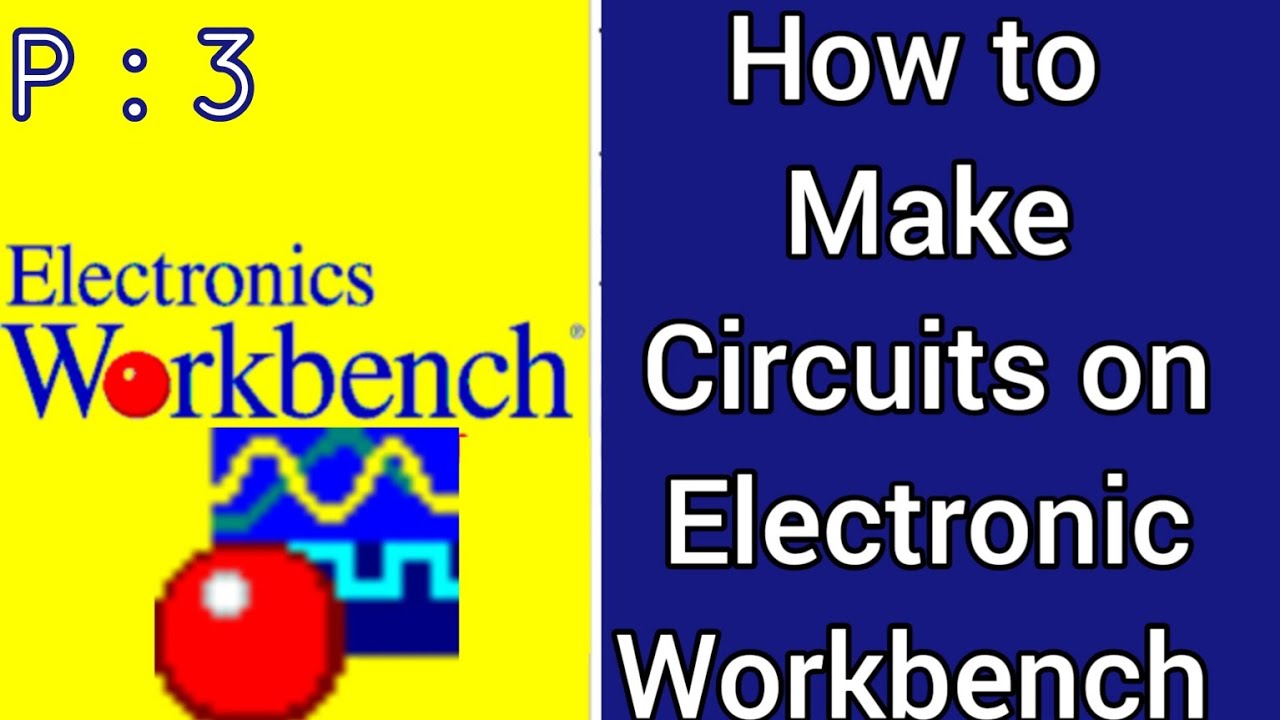 Part 3 | How to make electric circuits on electronic workbench | RC ...