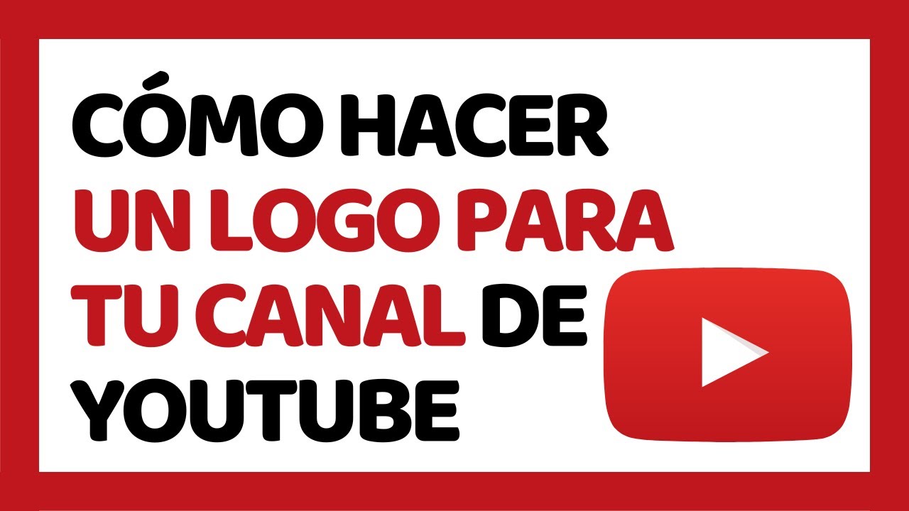 Como Hacer Un Logo Para Tu Canal De Youtube Sin Programas My Xxx Hot Girl