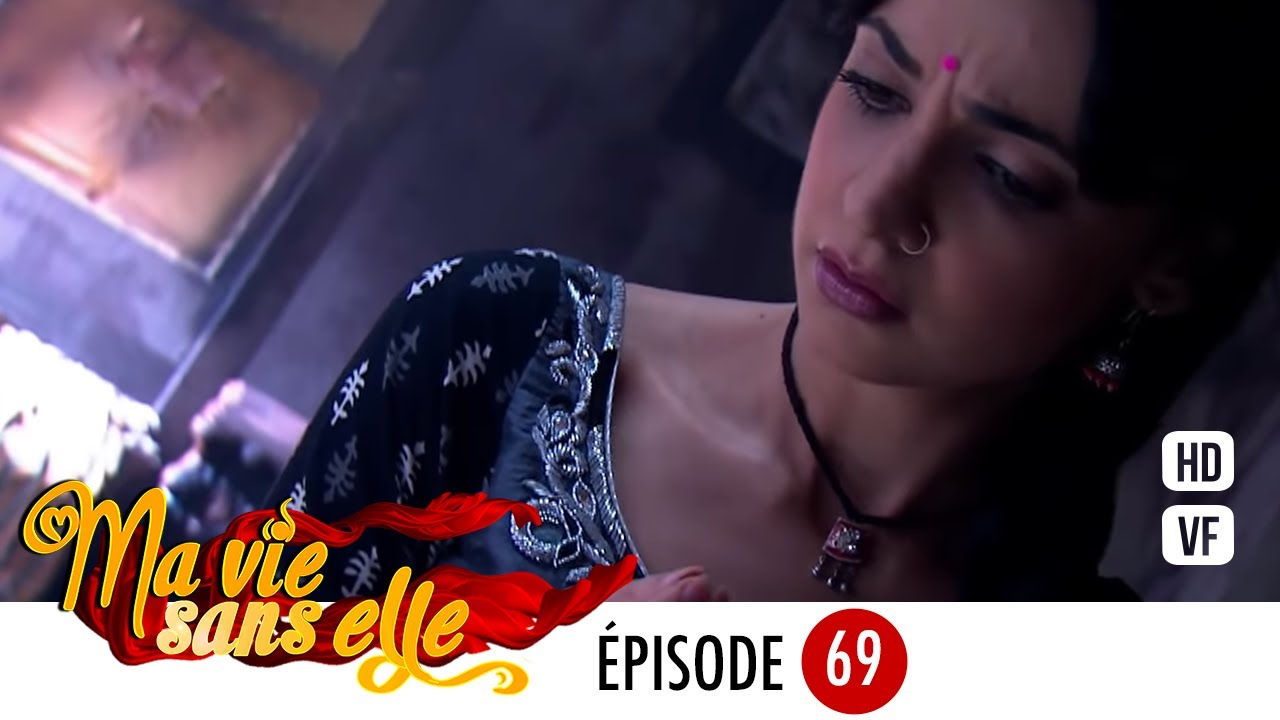Ma vie sans elle - EPS 69 - Rangrasiya Version Française - Complet - HD ...