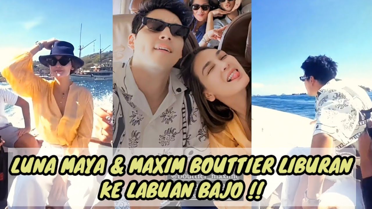 MAXIM BOUTTIER & LUNA MAYA LIBURAN KE LABUAN BAJO !! - YouTube