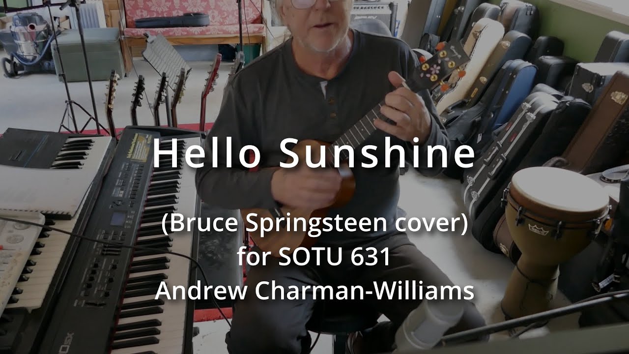 Hello Sunshine | Bruce Springsteen cover for SOTU 631 | Andrew Charman ...