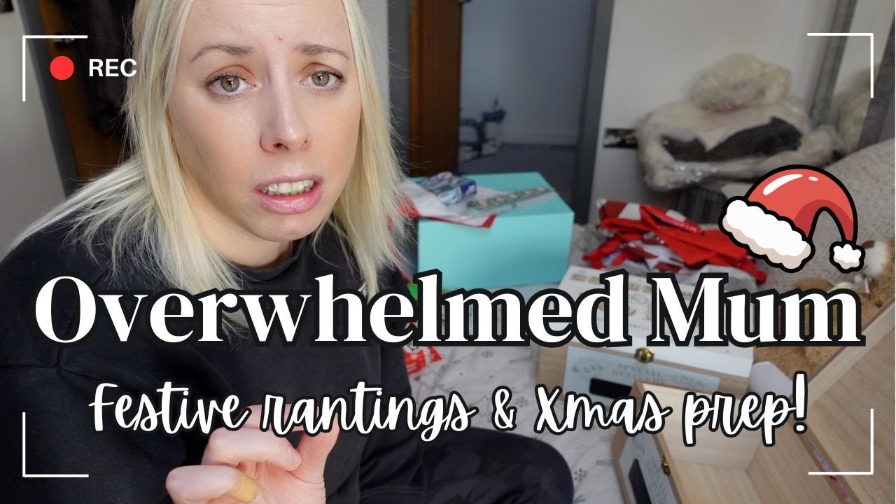 OVERWHELMED MUM AT CHRISTMAS! Chatty Christmas preparation ~ Pack my ...