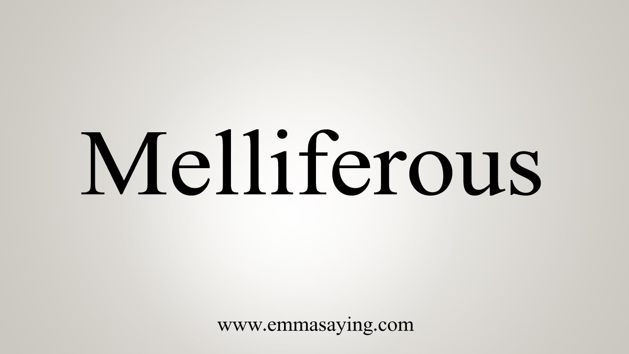 How To Say Melliferous - YouTube