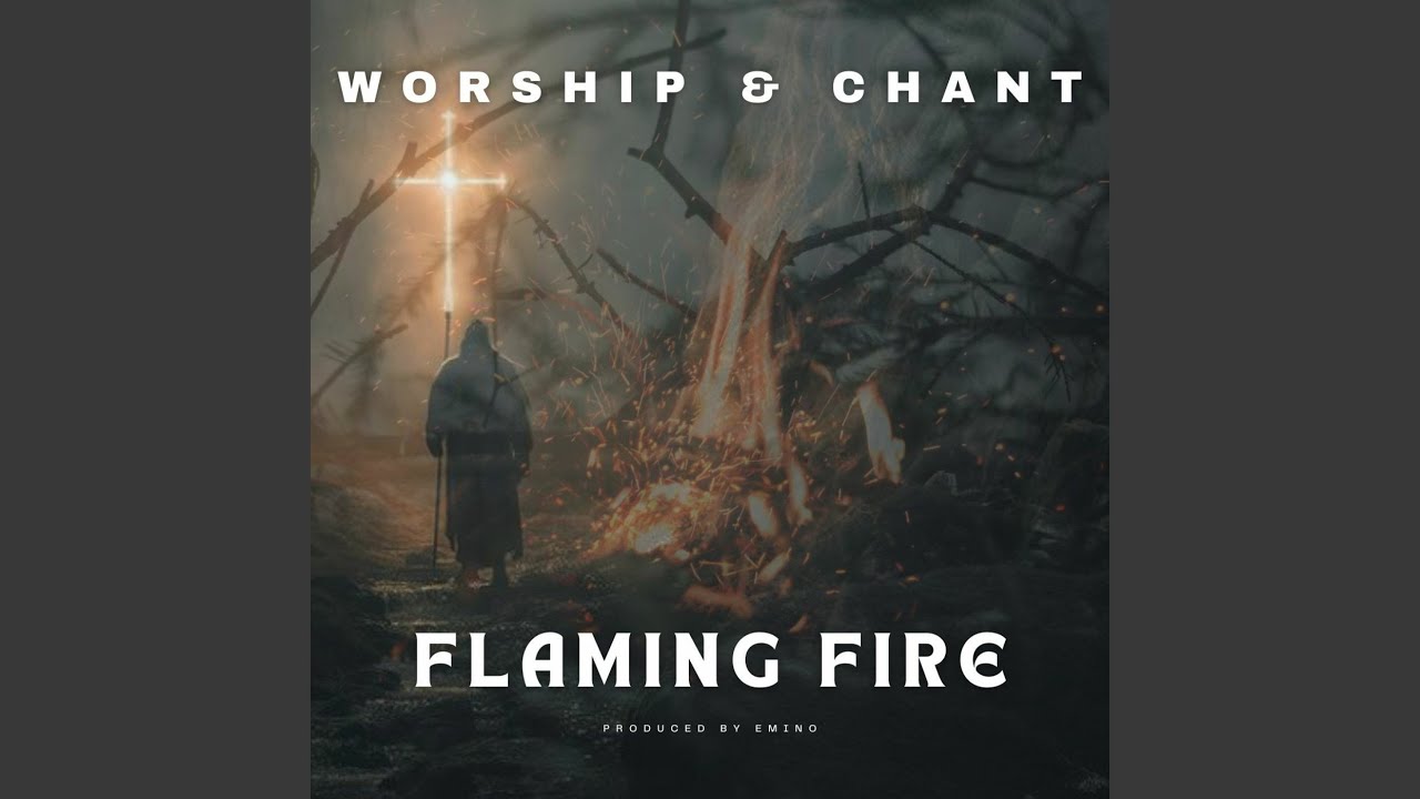 Flaming Fire (Worship & Chant) - YouTube