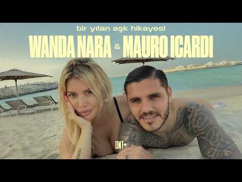 Bir Aşk Hikayesi: WANDA NARA & MAURO ICARDI (Detaylı, Belgesel Tadında)