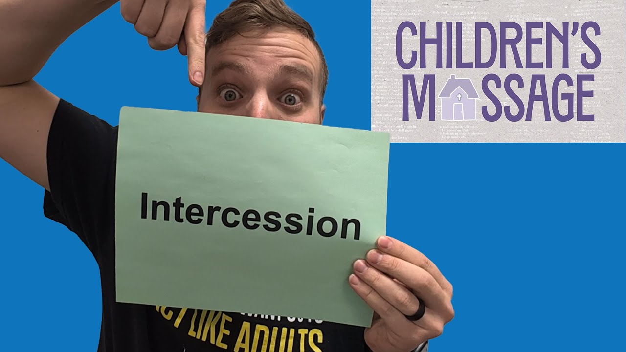 "Intercession" - Children's Message - Caleb Kunze - YouTube
