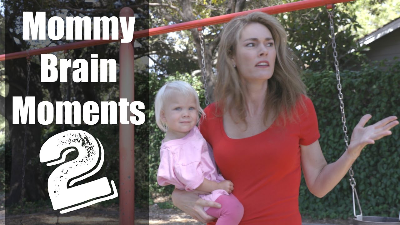 Mommy Brain Moments 2 - YouTube