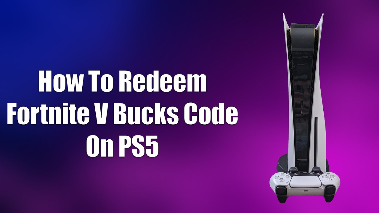 How To Redeem Fortnite V Bucks Code On PS5 - YouTube