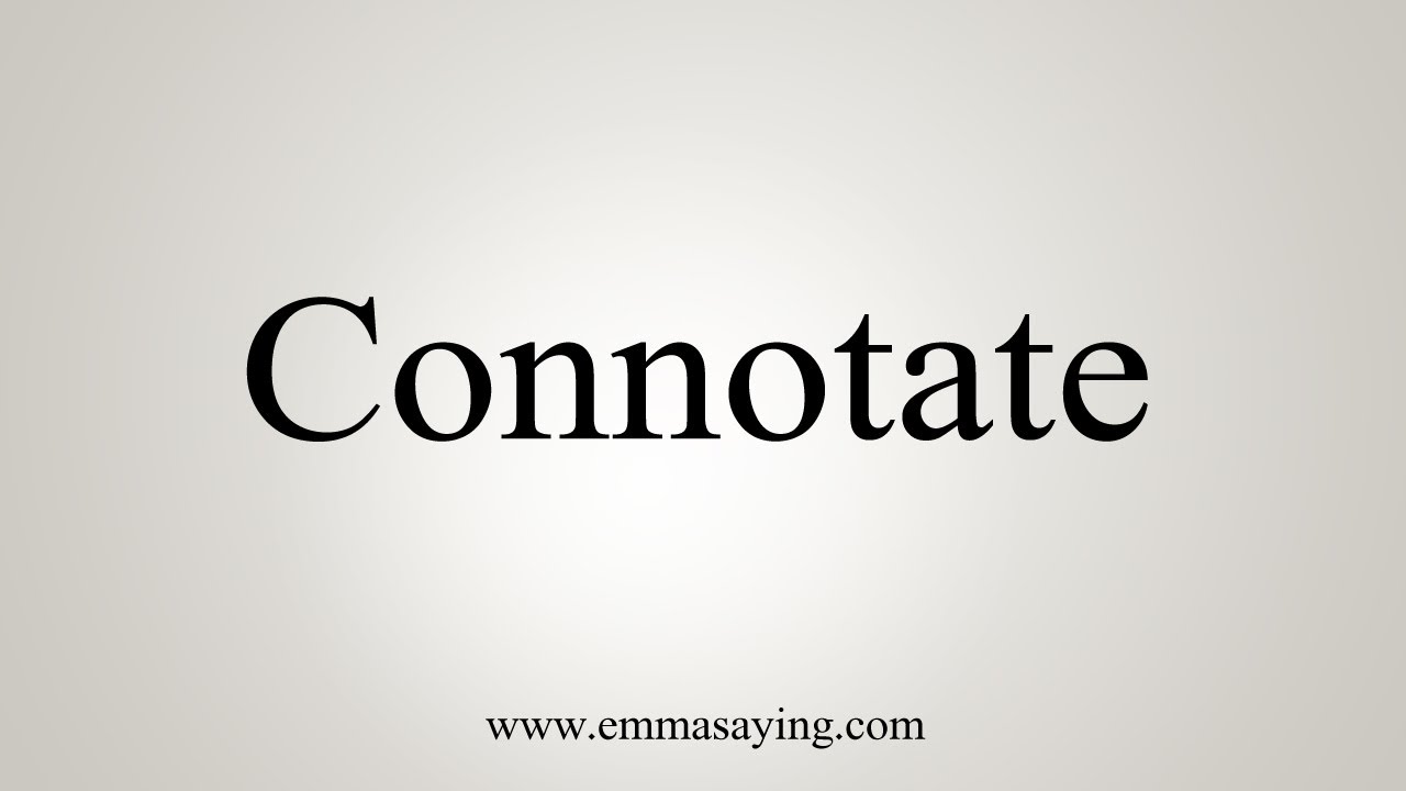 How To Say Connotate - YouTube