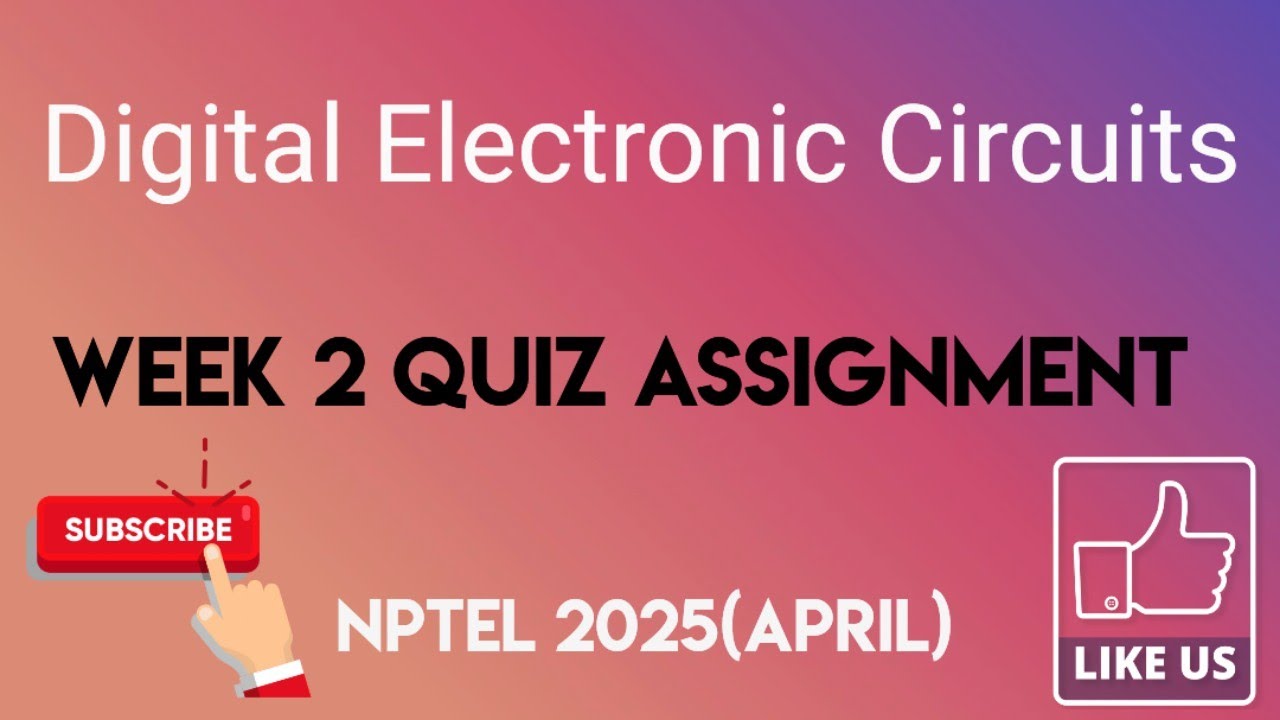 Digital Electronic Circuits | Week 2 Answers 2025(April) | NPTEL || - YouTube