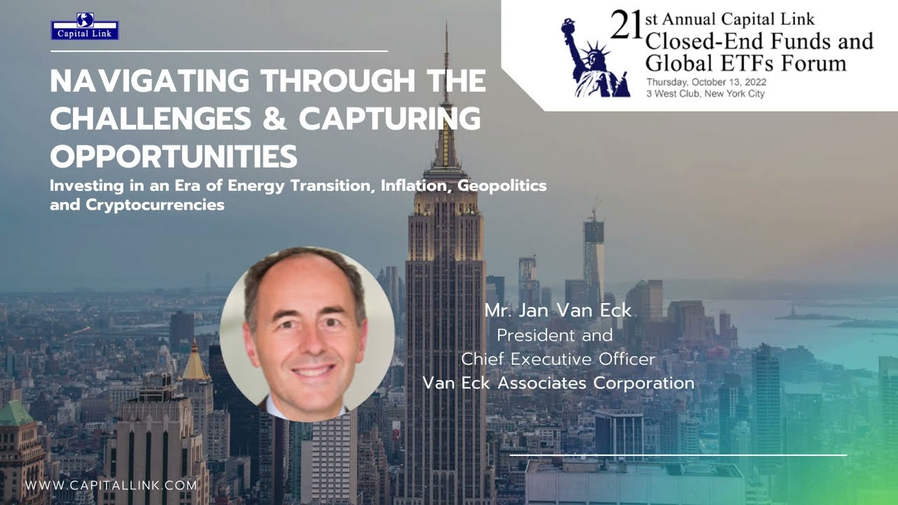 2022 Capital Link 21st Annual CEFs & Global ETFs Forum - Luncheon & Keynote Address with Jan Van ...
