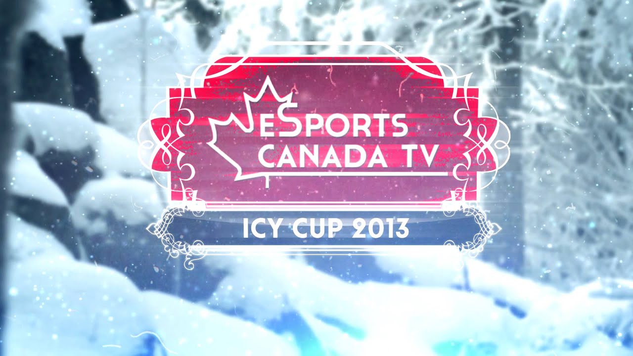 EsportsCanada presents ICY CUP 2013 - YouTube