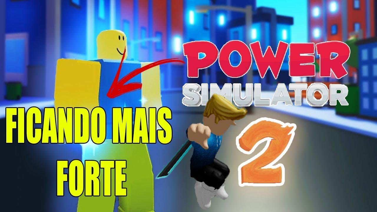 POWER SIMULATOR 2 , FICANDO MAIS FORTE 💪(ROBLOX) - YouTube