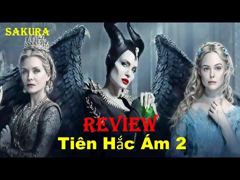 REVIEW PHIM TIÊN HẮC ÁM PHẦN 2 || MALEFICENT: MISTRESS OF EVIL || SAKURA REVIEW