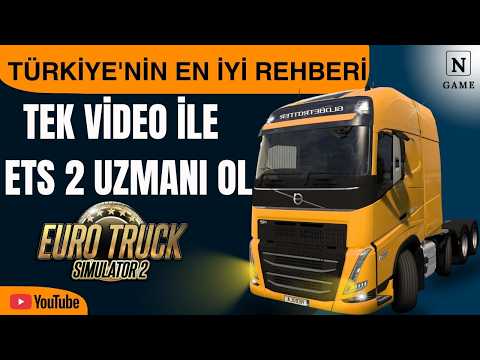 Tek Videoda ETS 2 Uzmanı Ol! Türkiye’nin En Kapsamlı Rehberi (Sıfırdan Başla) | Oyuncu Rehberi