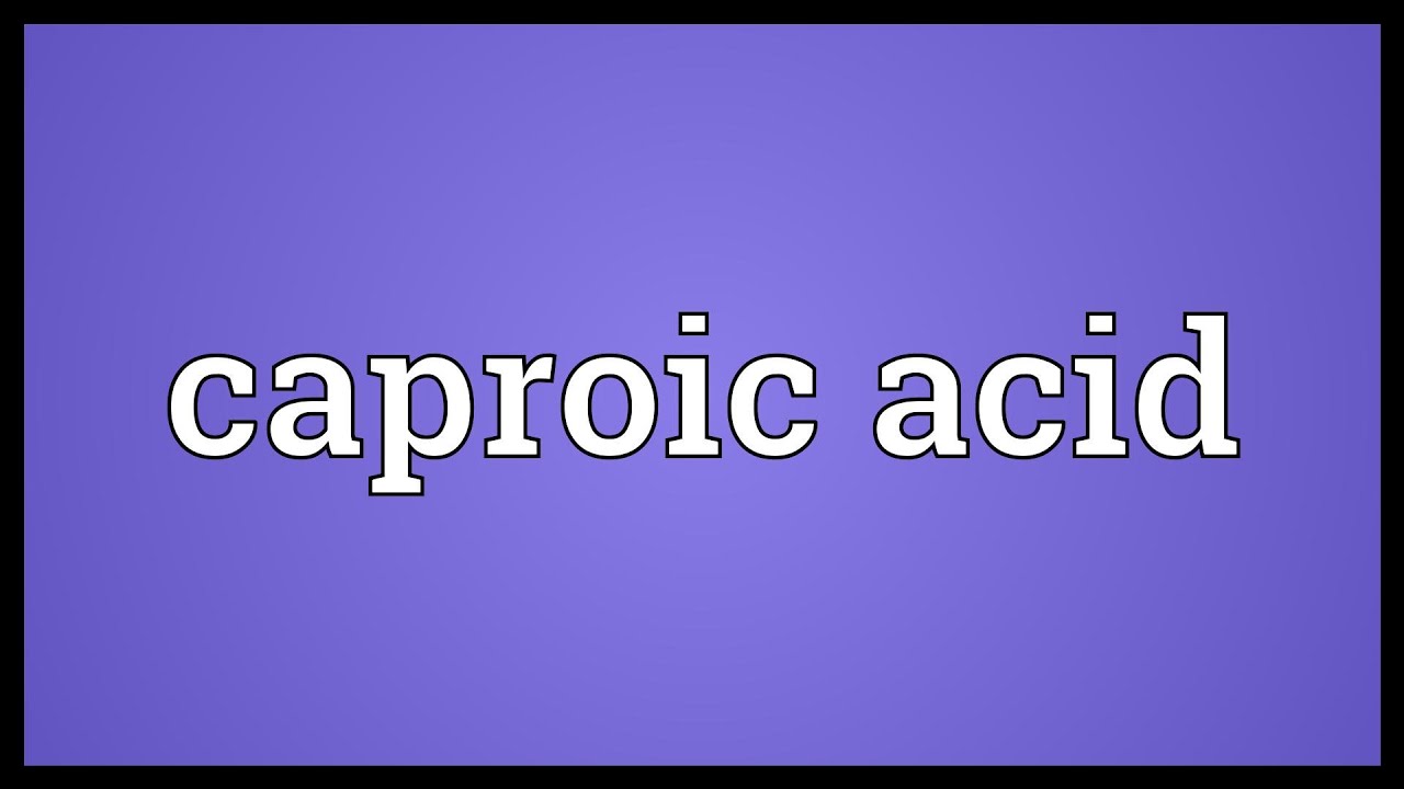 Caproic acid Meaning - YouTube