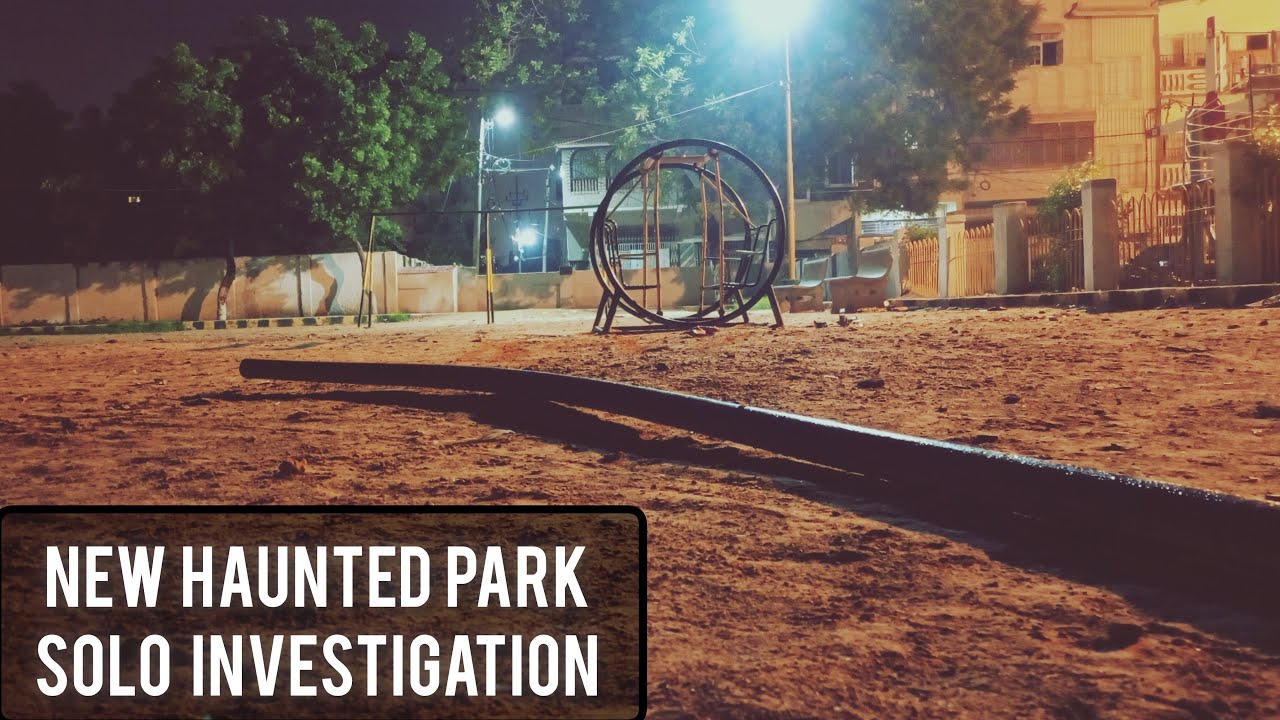 haunted park jholon par chudel or us k bachay ghost live investigation ...