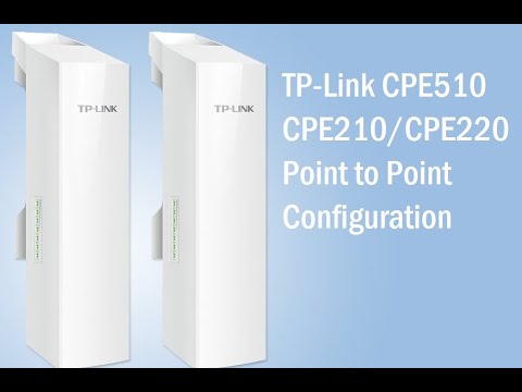 TP-Link CPE510 Point To Point Configuration - YouTube