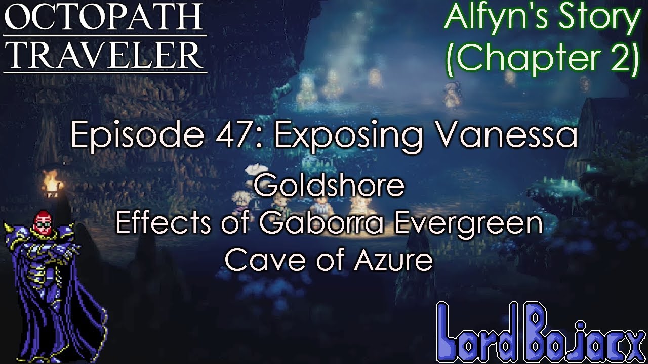 EXPOSING VANESSA! | Octopath Traveler (Switch) #47 | Lord Bojacx - YouTube
