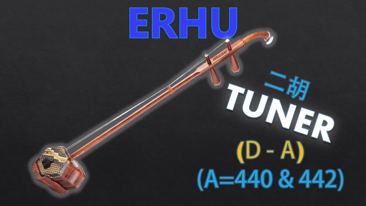 ERHU Tuner - D-A Tuning (二胡) (A=440 & 442) - YouTube