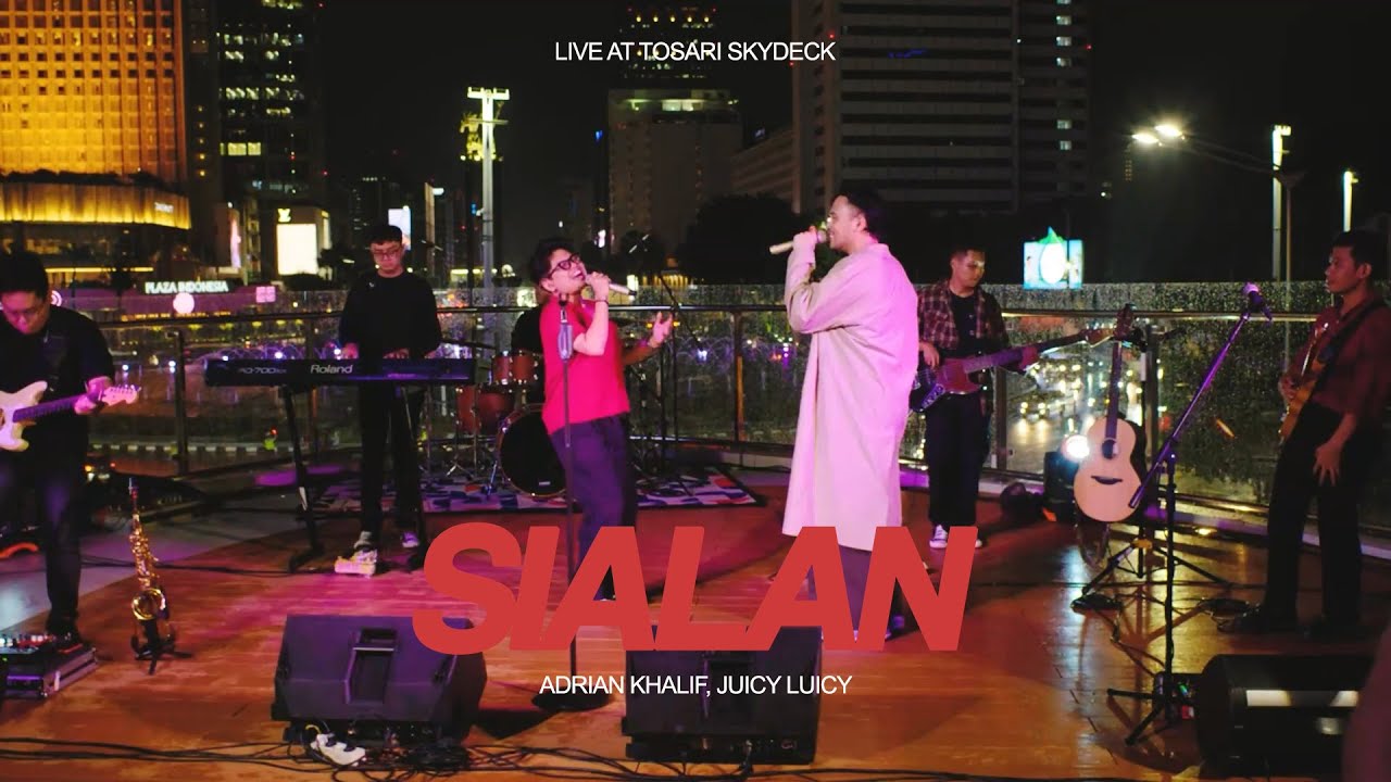 Adrian Khalif & Juicy Luicy - Sialan (Live at Tosari Skydeck) - YouTube
