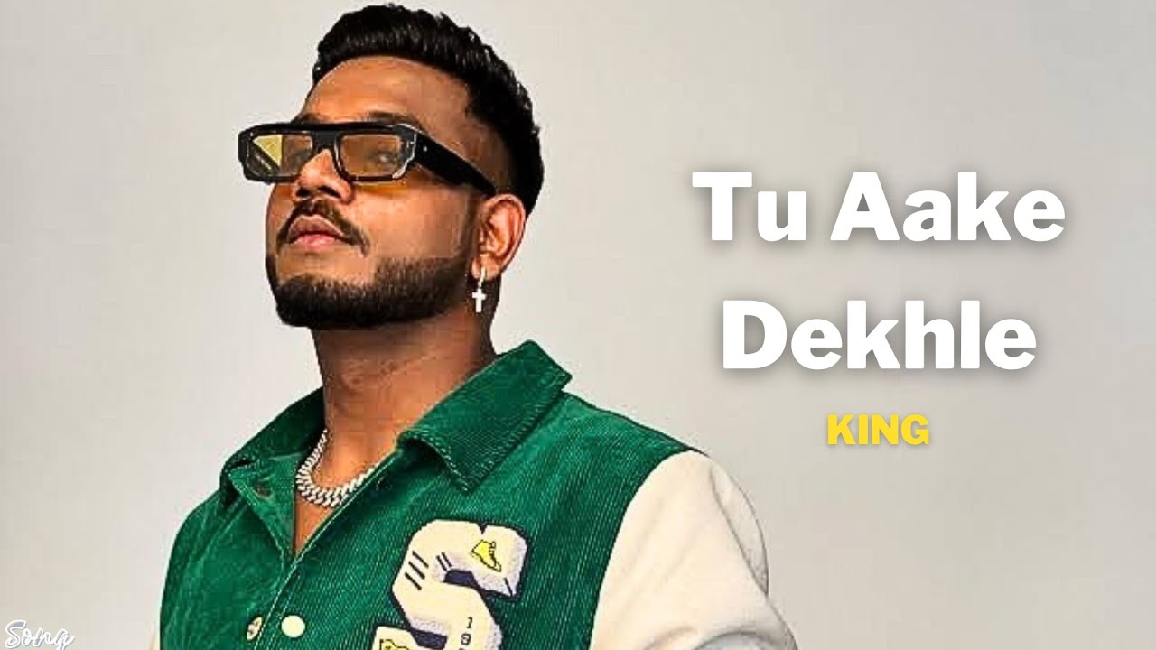 King - Tu Aake Dekhle #tuaakedekhle - YouTube