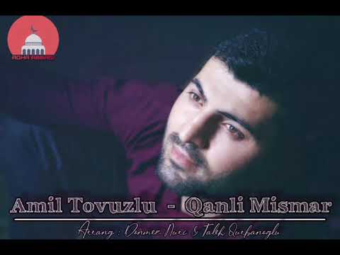 Qanlı Mismar --   Amil Tovuzlu 2020
