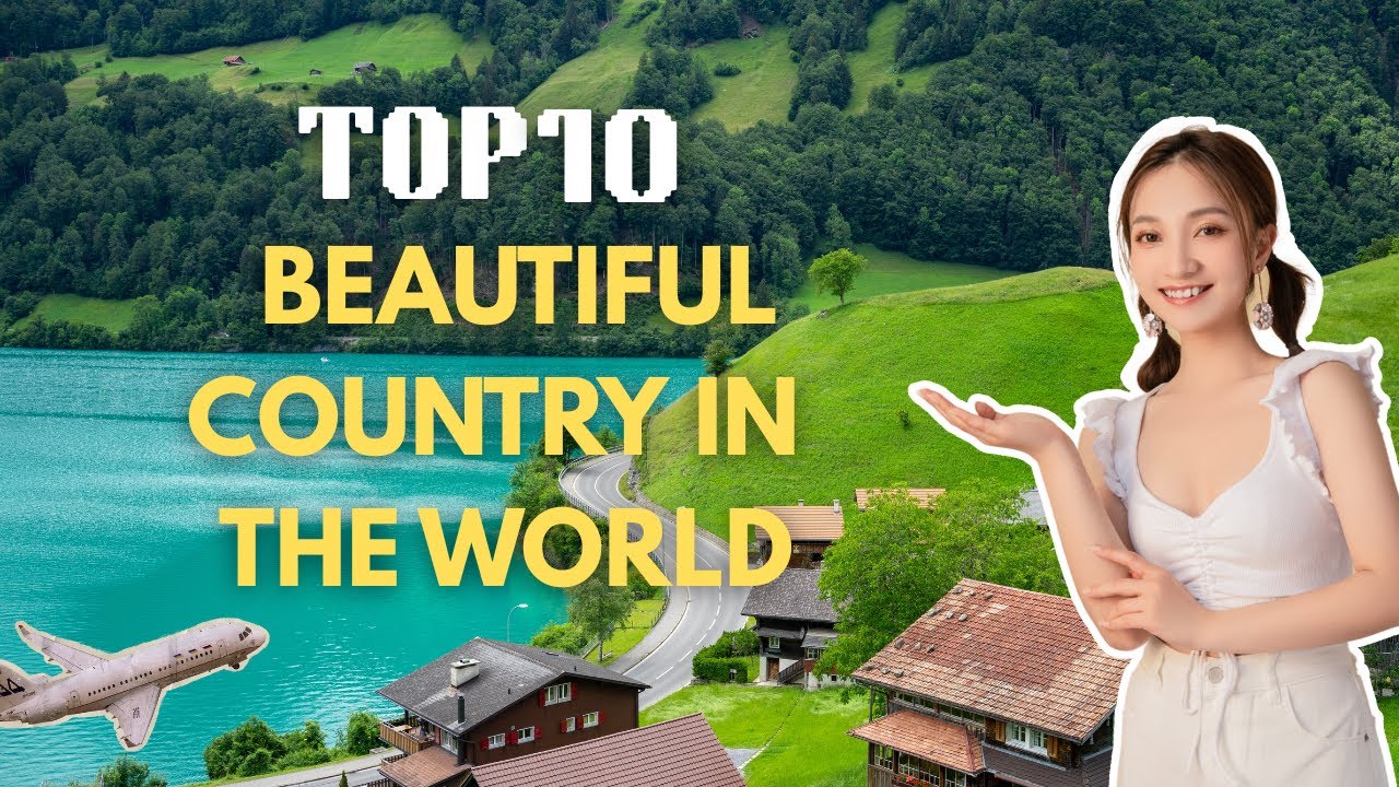 TOP 10 BEAUTIFUL COUNTRY IN THE WORLD - TOP 10 BEUTYFUL COUNTRY - YouTube