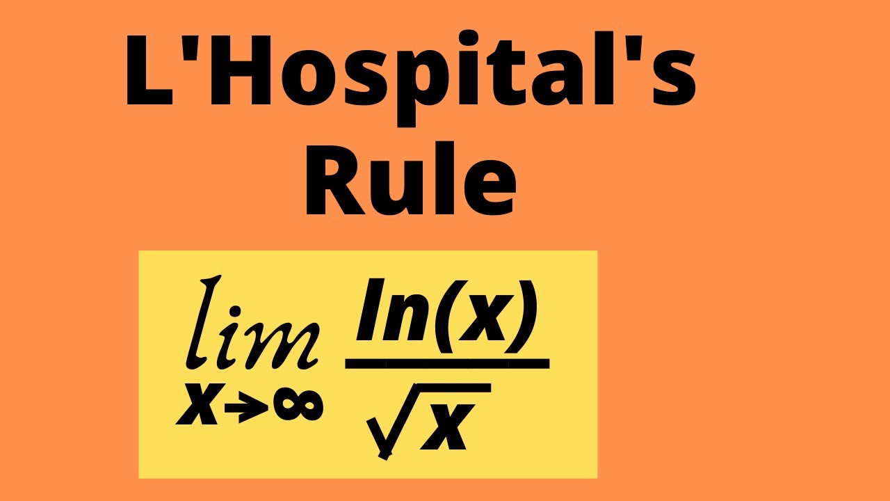 L HOSPITAL S RULE Limit Of Ln x sqrt x As X Goes To Infinity JAKE
