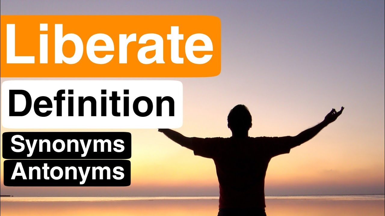 Liberate Pronunciation | Liberate Definition | Liberate Synonyms ...