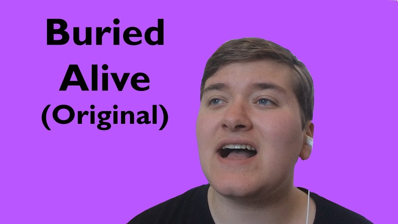 Buried Alive (Original Song) - YouTube