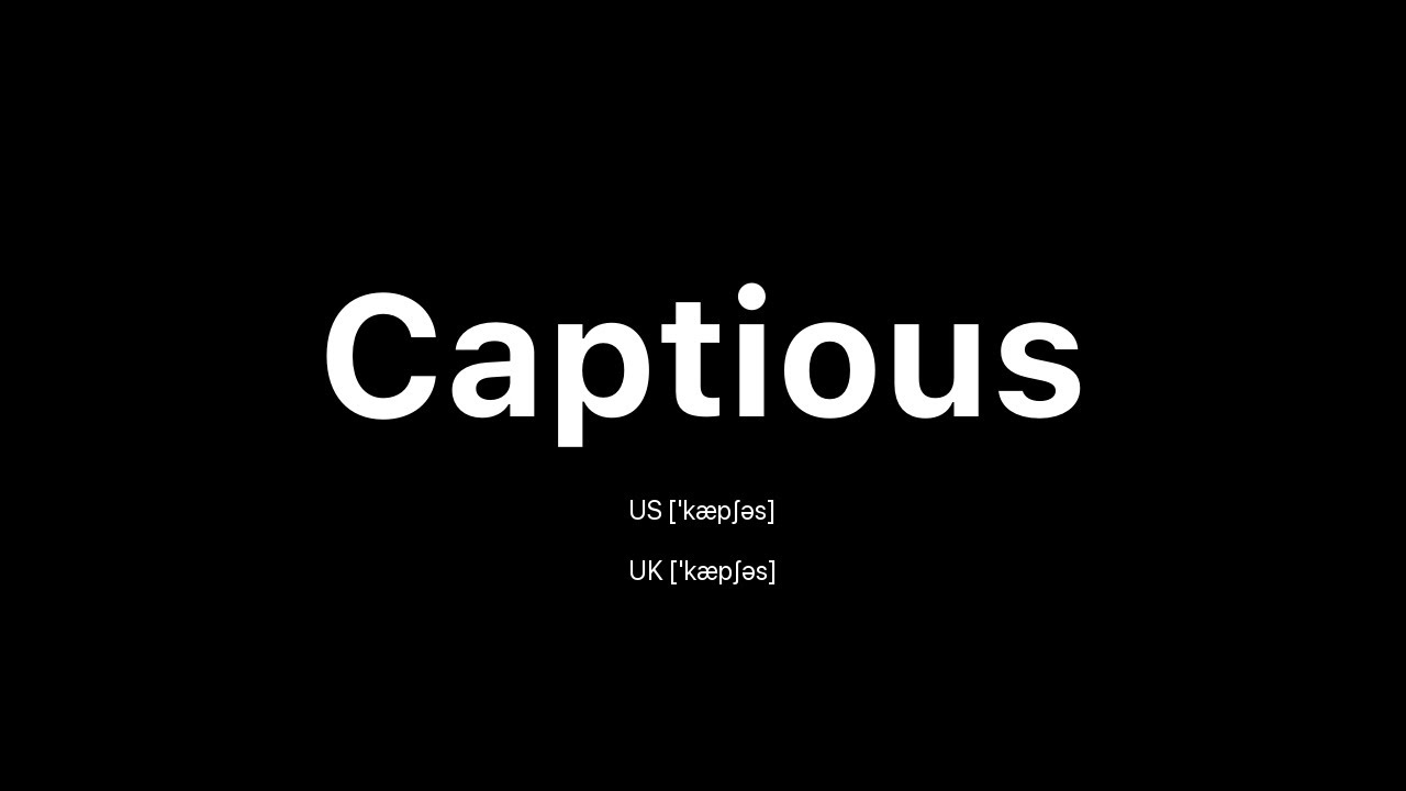 How to Pronounce Captious: 🇺🇸 American English vs. 🇬🇧 British English ...