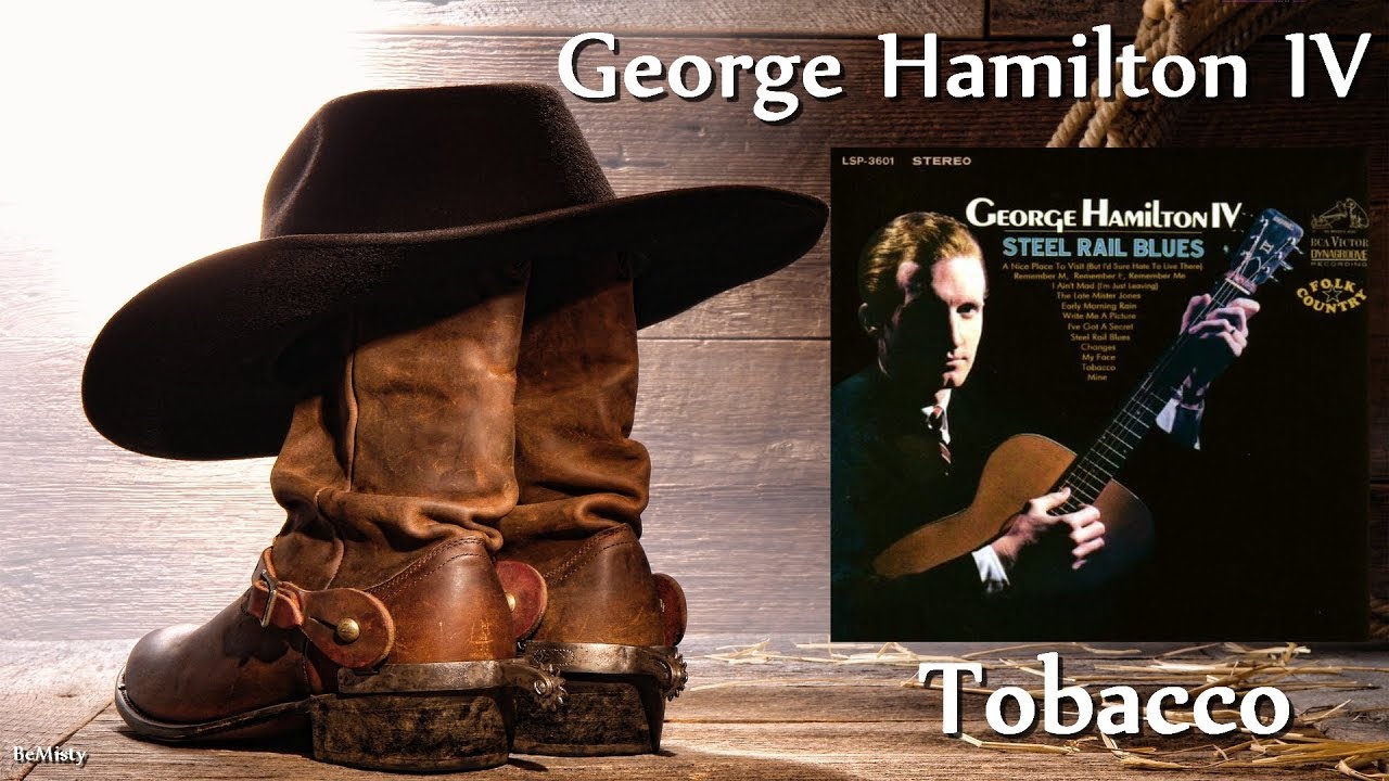 George Hamilton IV - Tobacco - YouTube