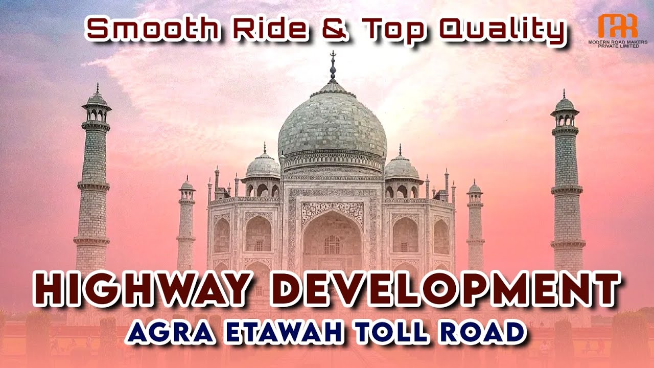 Highway Development - Agra Etawah Toll Road: Smooth Ride & Top Quality | Modern Road Makers ...