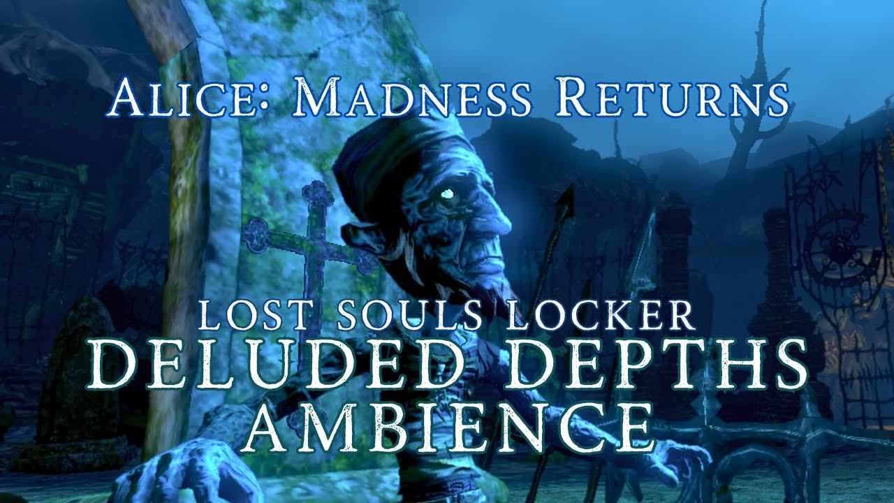 Alice: Madness Returns | Deluded Depths (Lost Souls Locker) | Thematic ...
