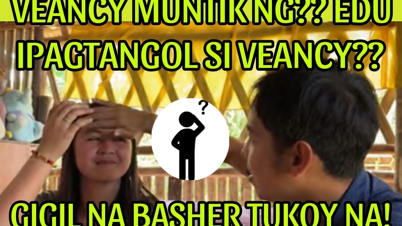 VEANCY MUNTIK NG?? EDU IPAGTANGGOL SI VEANCY?? #edcy - YouTube