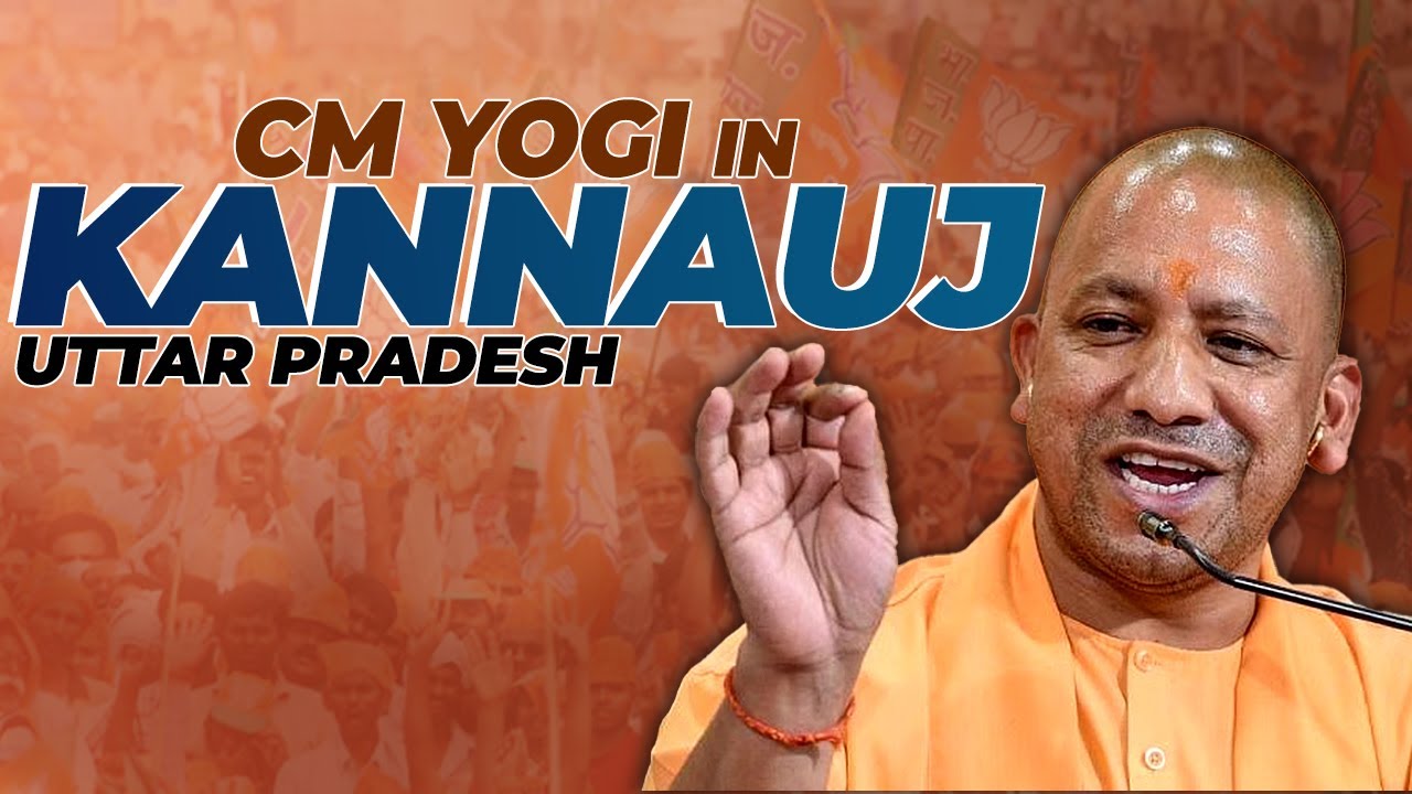 LIVE: UP CM Yogi Adityanath Addresses Public Meeting in Kannauj, Uttar ...