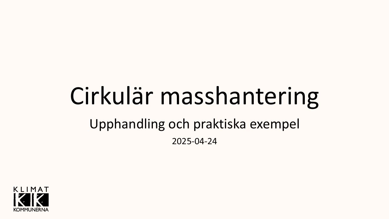 Webbinarium 24 april: Cirkulär masshantering - upphandling och praktiska exempel - YouTube