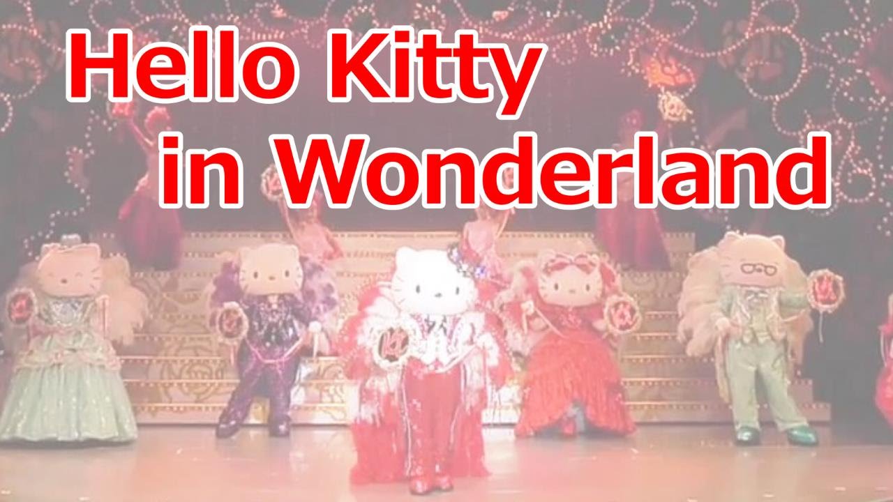 Hello Kitty in Wonderland (Sanrio Puroland) [Eng Sub] 1/3 Character ...