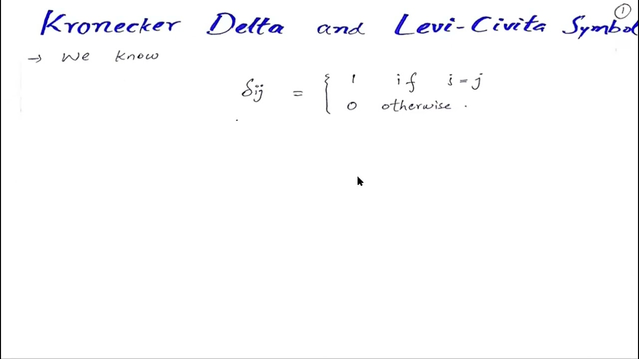 08 Kronecker Delta and Levi-Civita Symbols (1 of 2) | Tensor Analysis ...