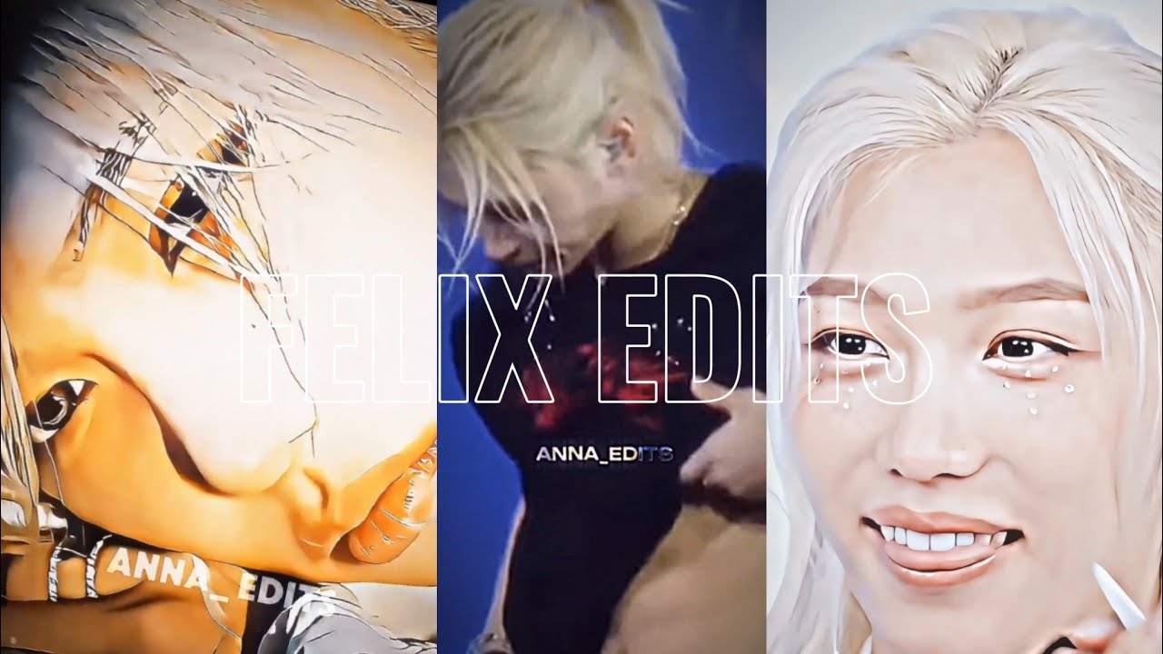 All Anna_edits Felix Edits -- StrayKids' Felix - YouTube