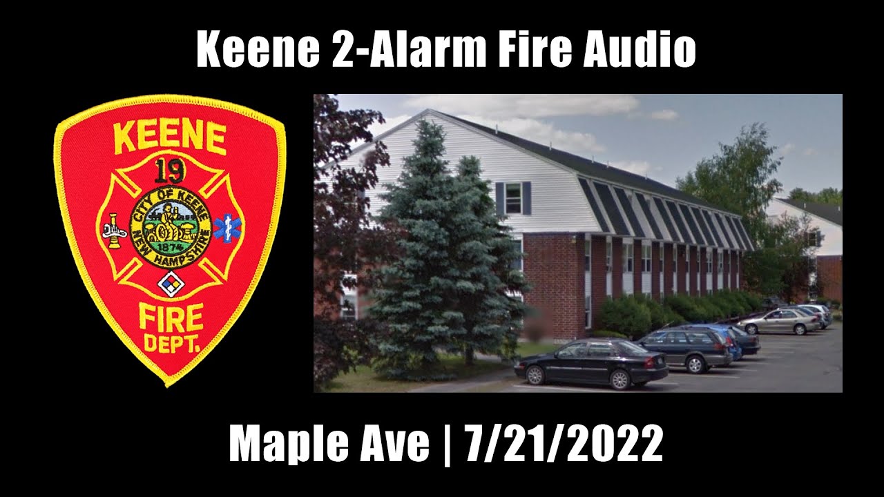 Keene 2-Alarm Fire Audio 7/21/2022 [New Hampshire] - YouTube