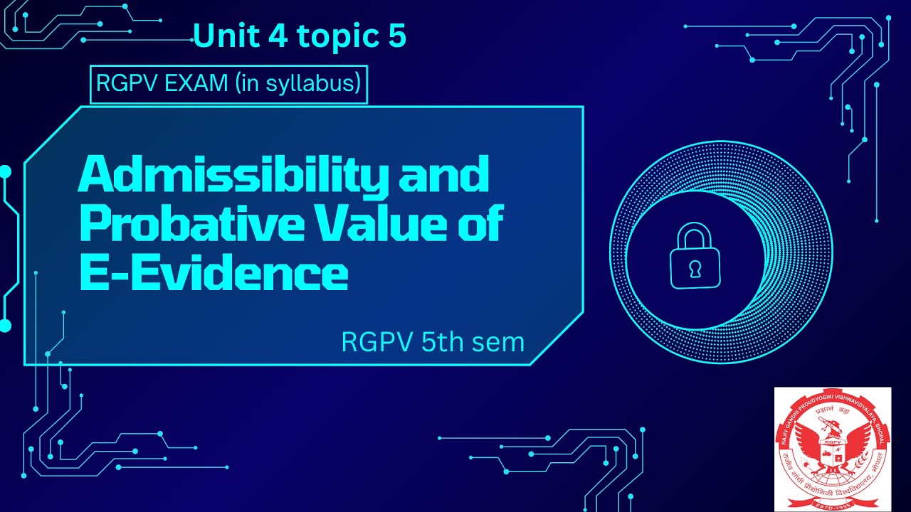 Admissibility and Probative Value of E-Evidence explained || lecture 33 ...