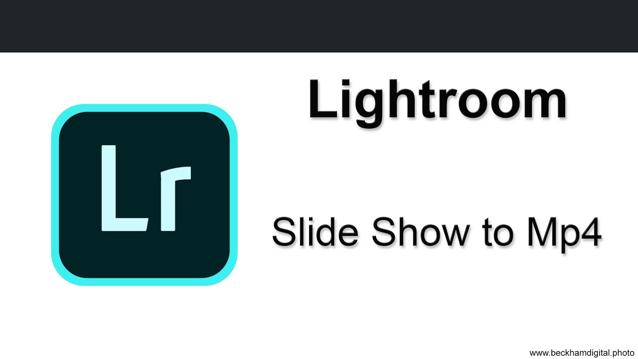 Video 052 Lightroom Slide Show to Mp4 - YouTube