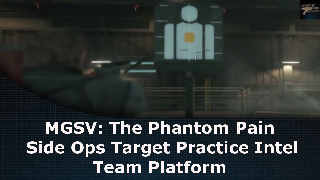 MGSV: The Phantom Pain Side Ops Target Practice Intel Team Platform ...
