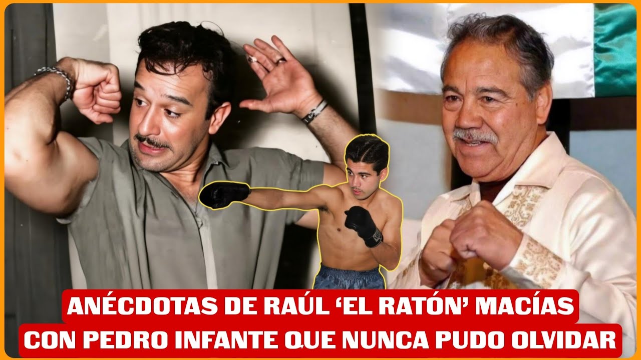 ANÉCDOTAS DE RAÚL ‘EL RATÓN’ MACÍAS CON PEDRO INFANTE QUE NUNCA PUDO ...