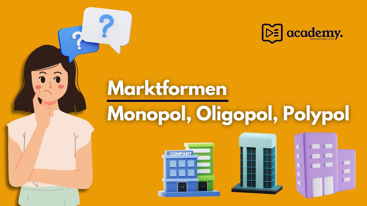 Marktformen im Überblick | Monopol, Oligopol, Polypol einfach erklärt ...