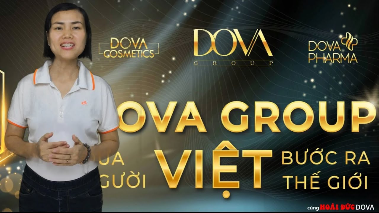 CÔNG TY CỔ PHẦN TẬP ĐOÀN DƯỢC MỸ PHẨM DOVA ! HỌ LÀ AI ? - YouTube