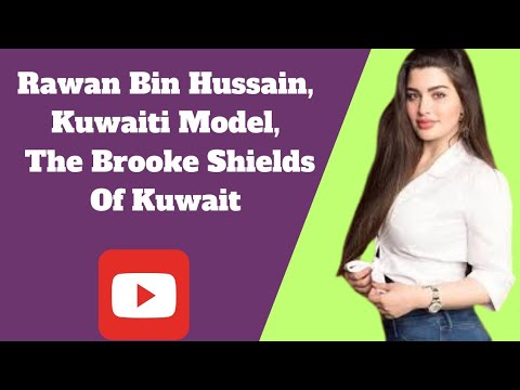 Rawan Bin Hussain | Kuwaiti Model | The Brooke Shields Of Kuwait | # ...