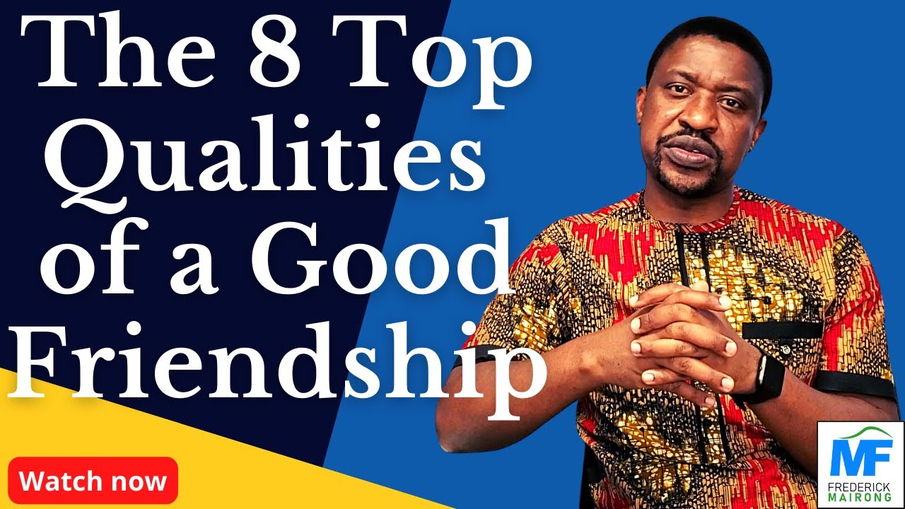 The Eight Top Qualities of A Good Friendship - YouTube